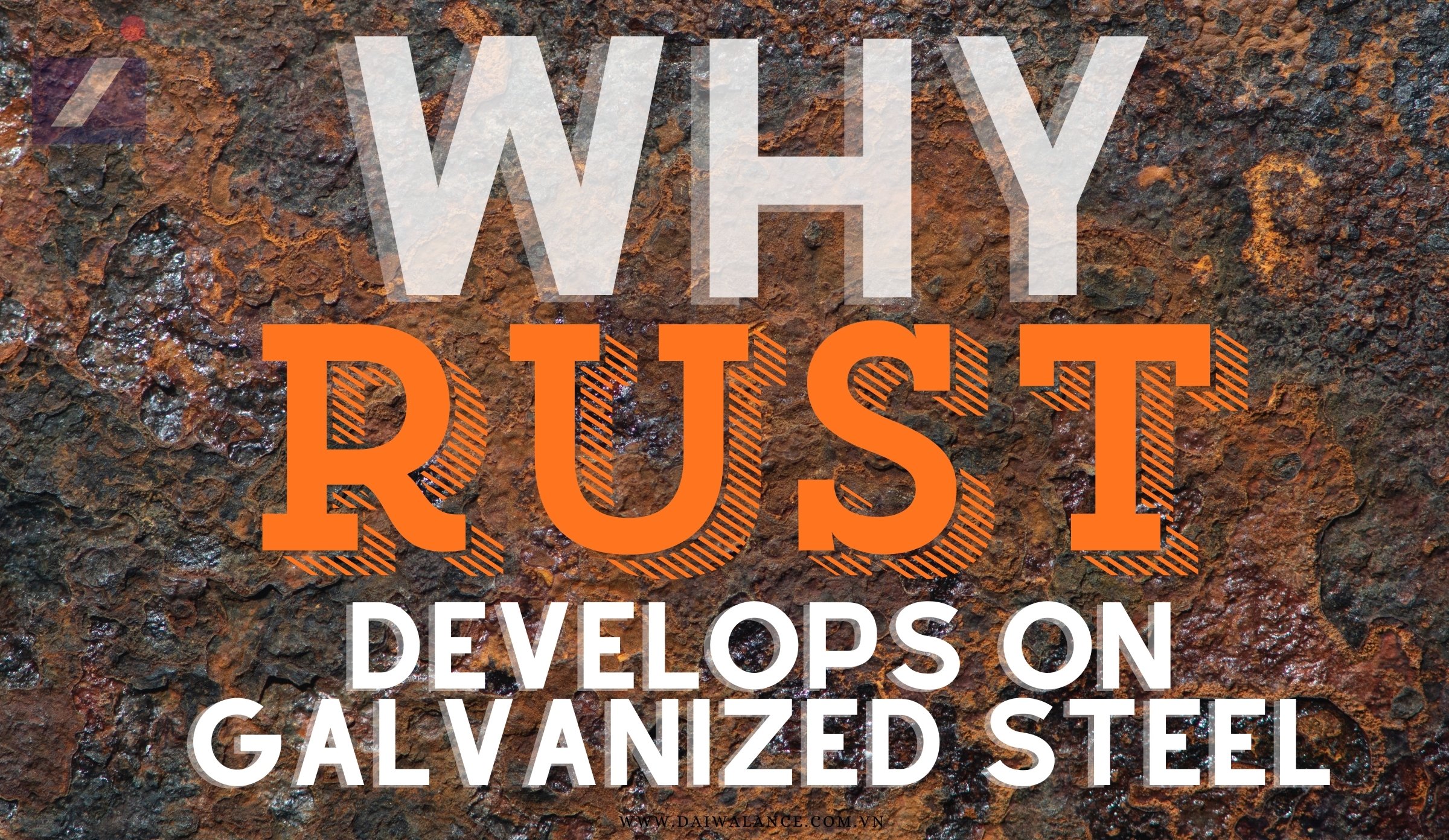 Why Rust Develops On Galvanized Steel and How To Prevent Corrosion?